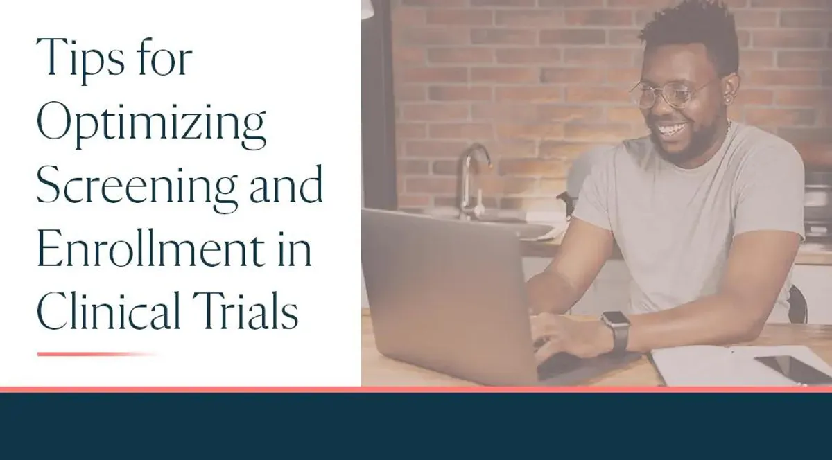 Tips for Optimizing Screening and Enrollment in Clinical Trials ...